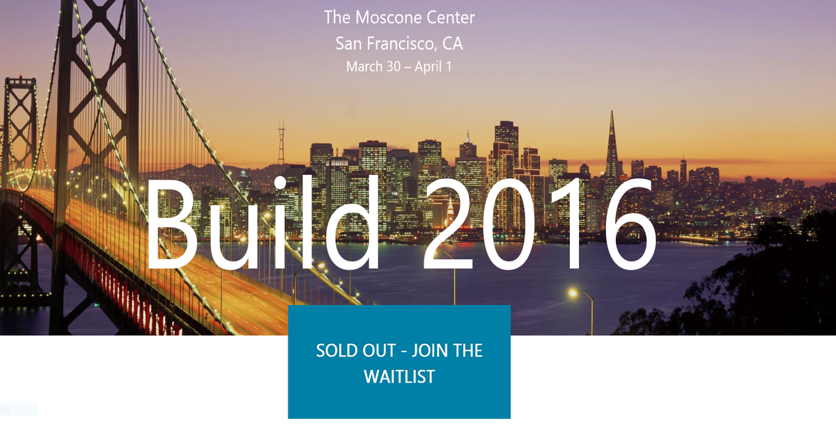 BUILD 2016 | Microsoft's developer conference is a tough ticket to get