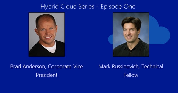 Upcoming Hybrid Cloud Webinar Series Features Mark Russinovich and Brad ...