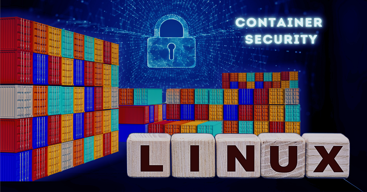 10 Container Security Best Practices for Linux Users