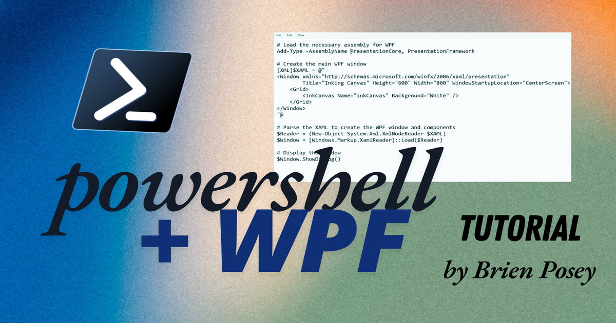 How To Use PowerShell and WPF To Create Advanced GUIs