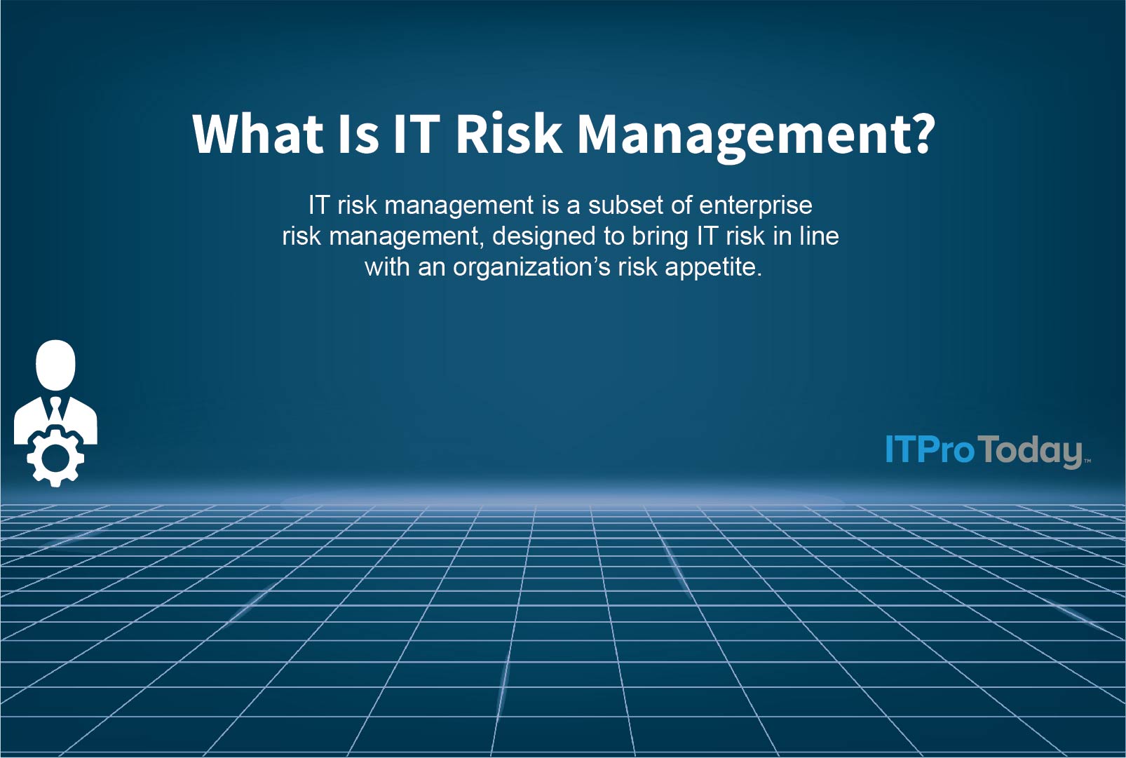 What Is IT Risk Management?