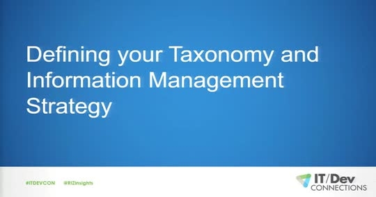 Defining Your Taxonomy and Information Management Strategy