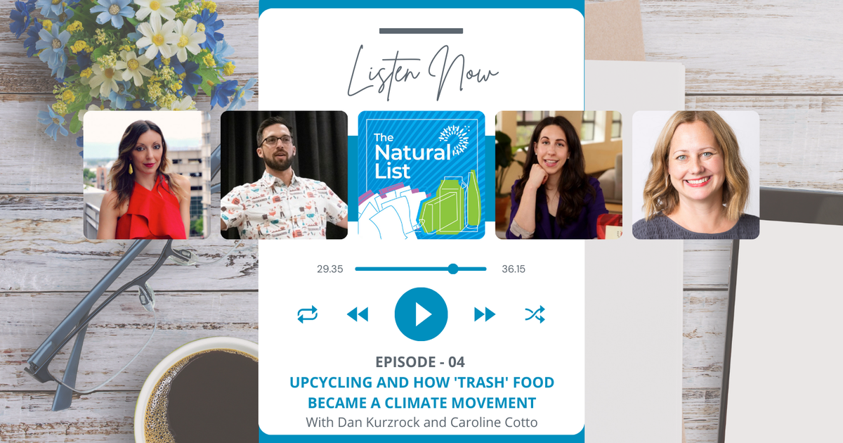 The Natural List: Upcycling How 'trash' food became a climate movement