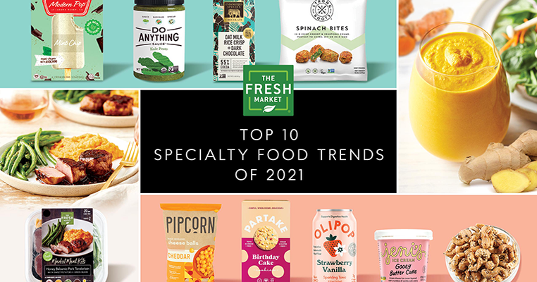 The Fresh Market's top 10 specialty food trends to watch in 2021