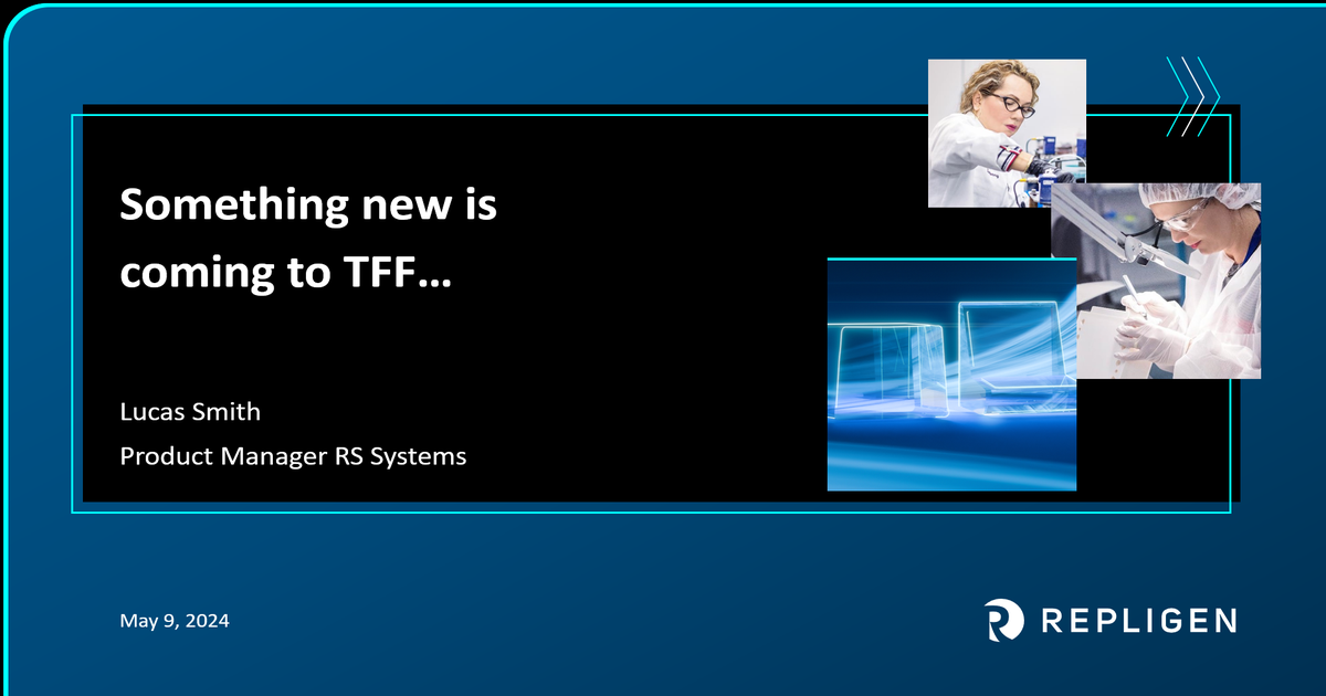 Advancing TFF for Small Scale CGMP Production