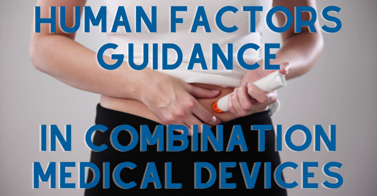 FDA Finalize Human Factors Guidance in Combination Medical Devices