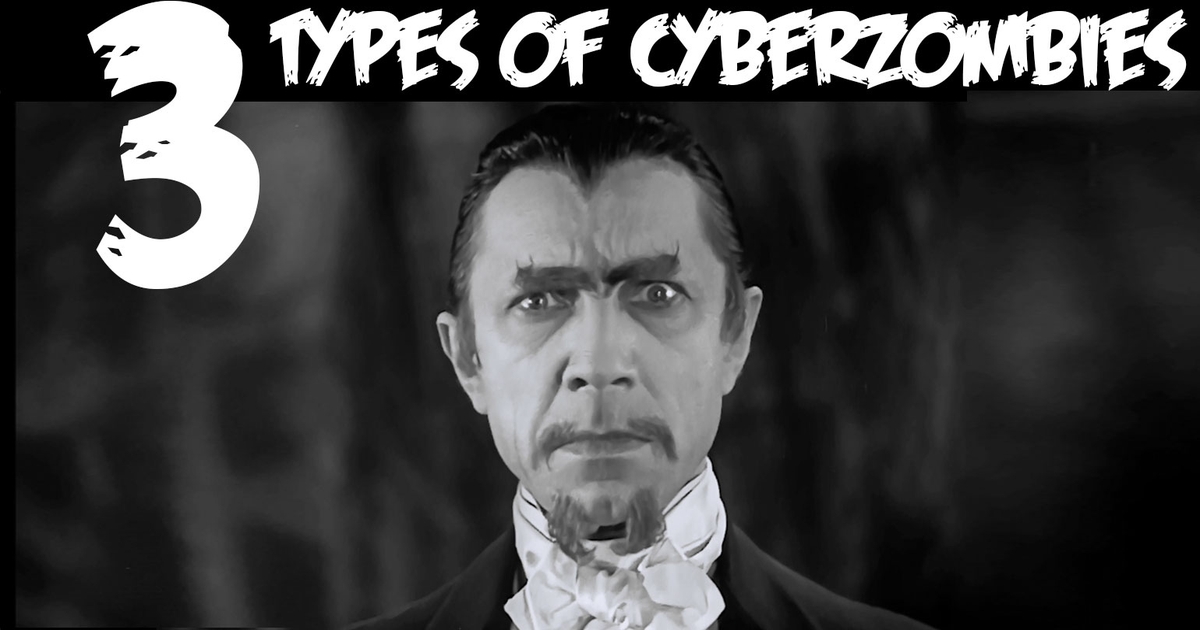 4 Types of Cyberzombies to Watch Out For