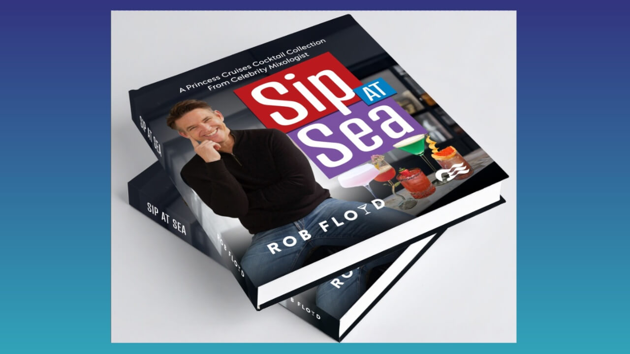 Rob Floyd's 'Sip at Sea' highlights Princess cocktails