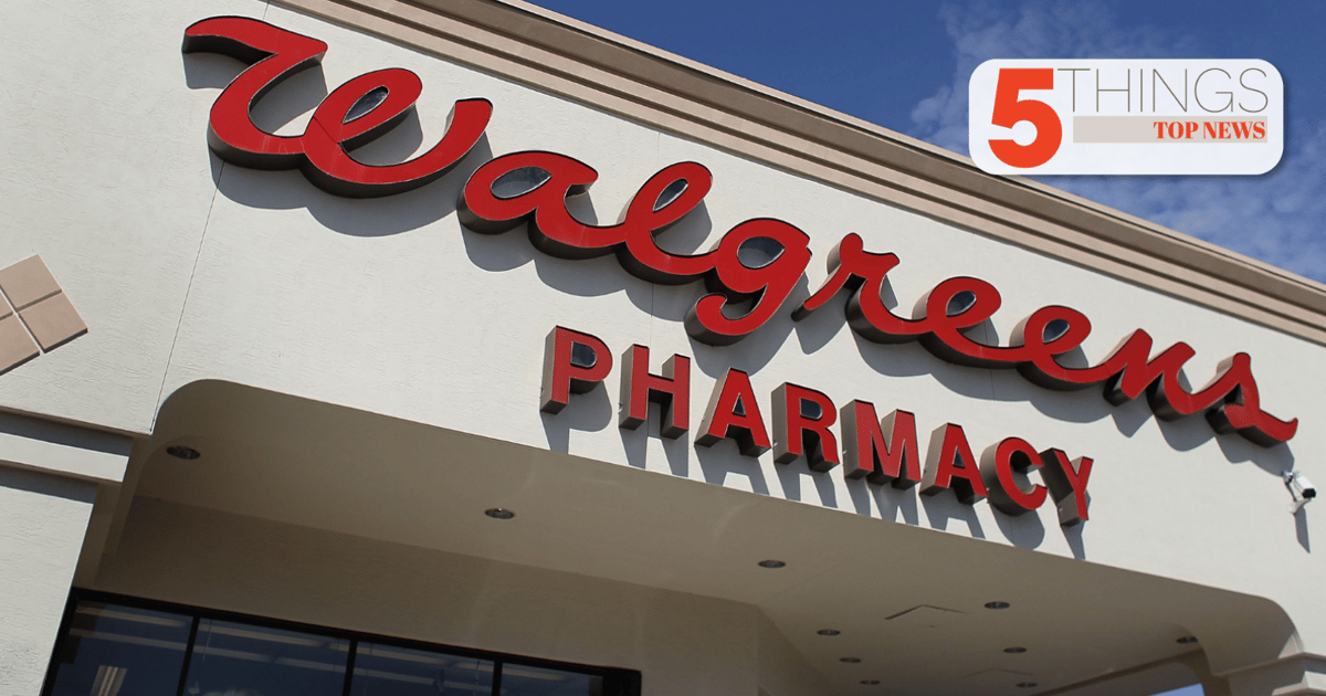 5 things top news: Walgreens names new CEO, announces $1B cutback plan