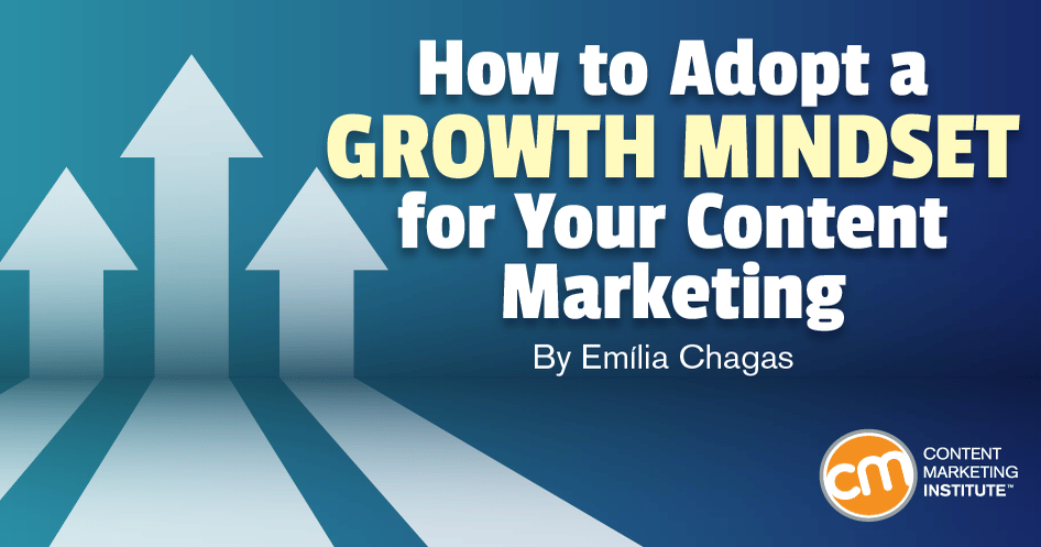 How to Adopt a Growth Mindset for Your Content Marketing