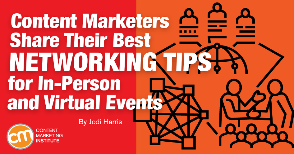 Content Marketers Share Their Best Networking Tips for In-Person and ...