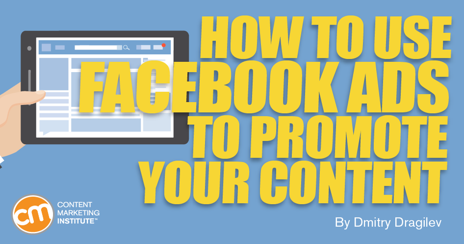 How to Use Facebook Ads to Promote Your Content