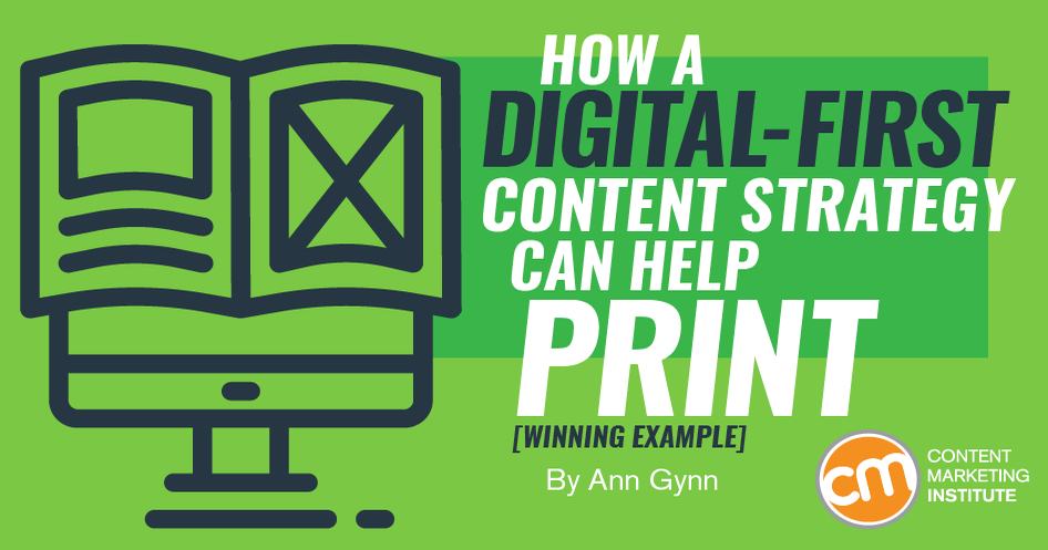 How a Digital-First Content Strategy Can Help Print [Winning Example]