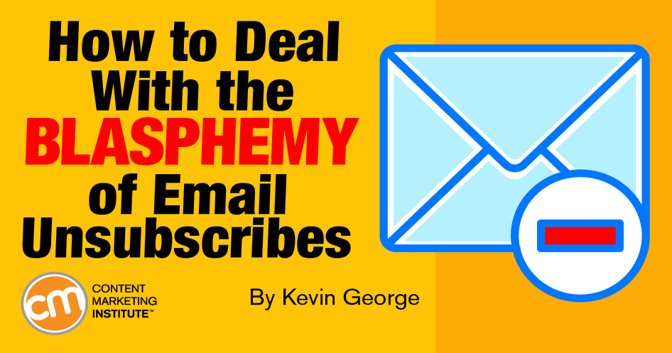 How to Deal With the Blasphemy of Email Unsubscribes