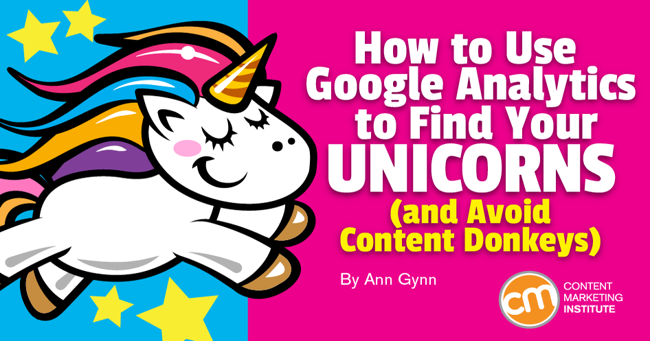 How to Use Google Analytics to Find Your Unicorns (and Avoid Content Donkeys)