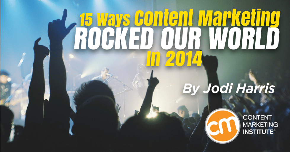15 Ways Content Marketing Rocked Our World in 2014 [Examples]