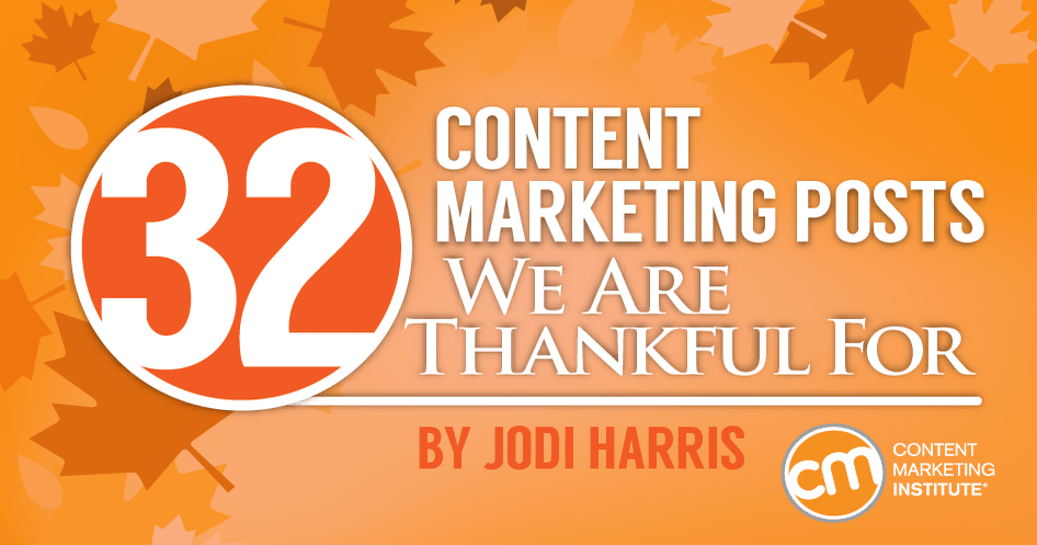 32 Content Marketing Posts We Are Thankful For
