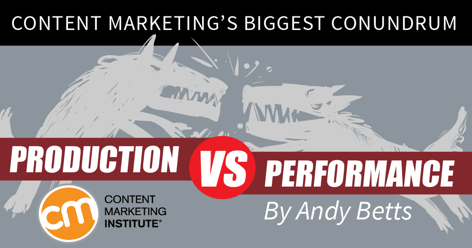 Content Production vs. Performance: Solving the Conundrum