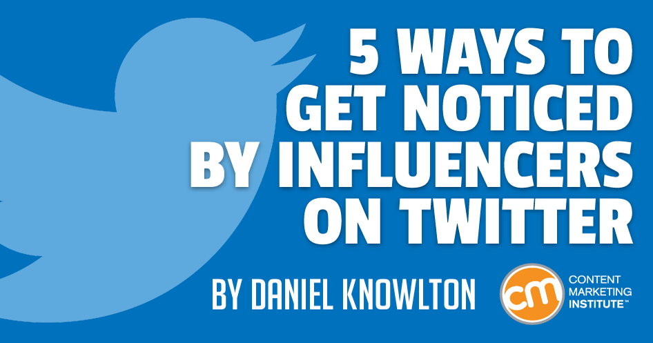 Twitter Influencers: 5 Ways to Get Noticed by Them