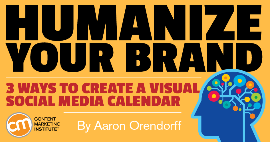 Humanize Your Brand: 3 Ways to Create a Visual Social Media Calendar