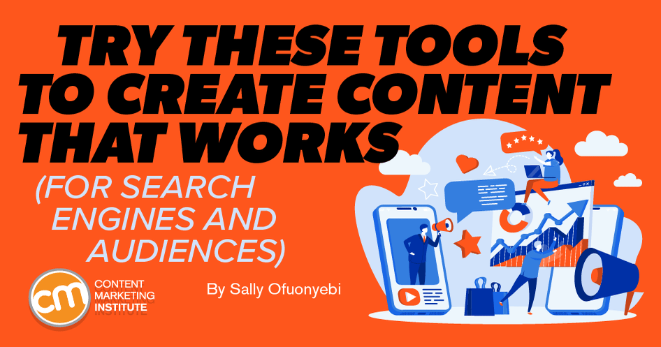 Try These Tools To Create Content That Works for Search Engines and ...