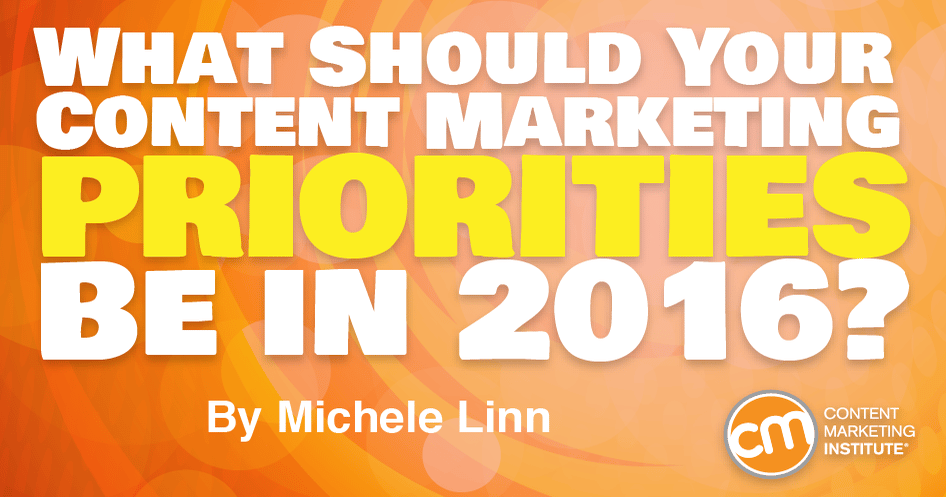 What Should Your Content Marketing Priorities Be?