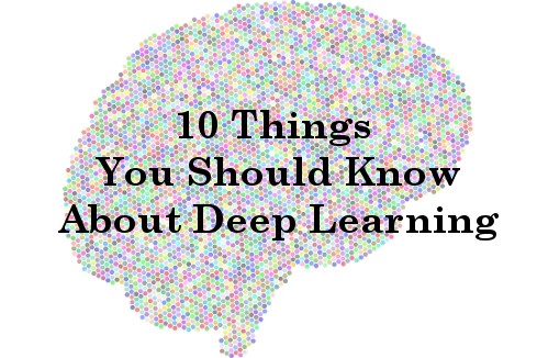 10 Things You Should Know About Deep Learning | InformationWeek