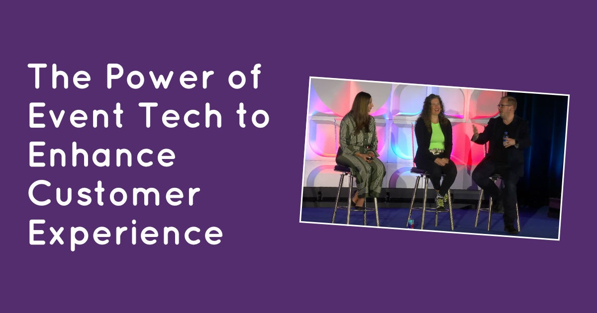 The Power of Event Tech to Enhance Customer Experience