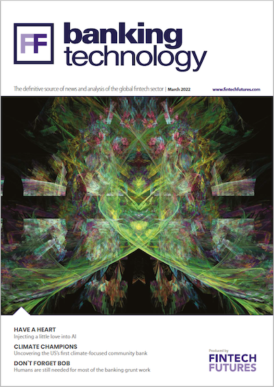 Banking Technology Magazine March 2022 issue out now