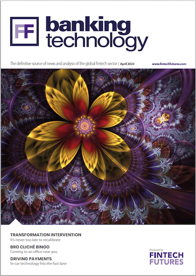 Banking Technology Magazine April 2023 issue out now