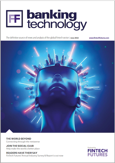 Banking Technology Magazine June 2022 issue out now