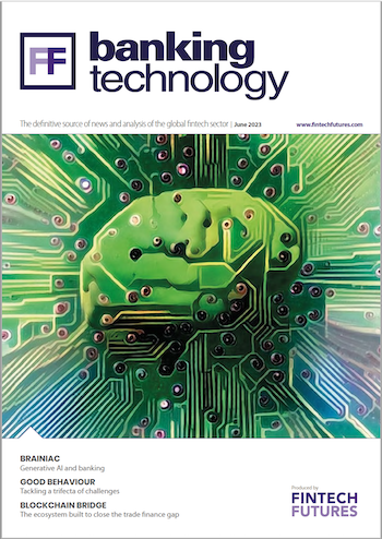 Banking Technology Magazine June 2023 issue out now