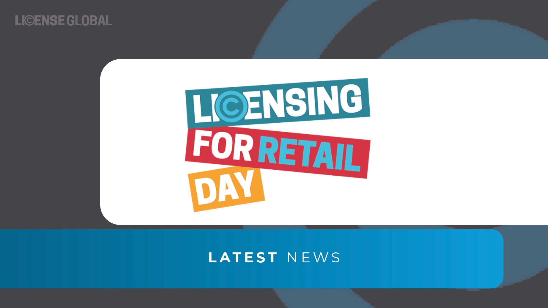 Licensing for Retail Day 2024 Announces Updated Agenda