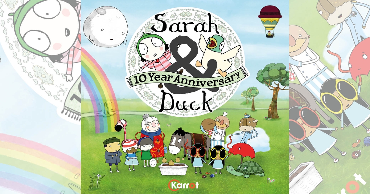 'Sarah & Duck’ Celebrates 10th Anniversary | License Global