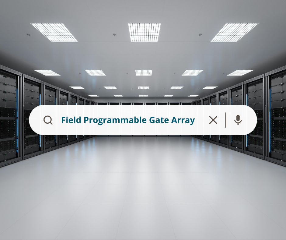 Definition of Field Programmable Gate Array - Data Center Glossary