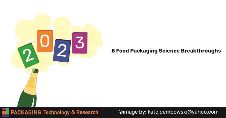 5 Food Packaging Science Breakthroughs to Use in 2023