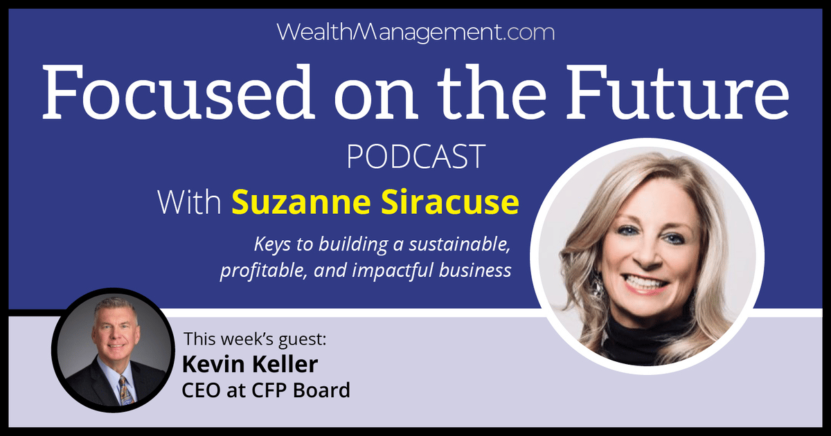 Focused on the Future: CFP Board CEO on Financial Planning's Evolution ...