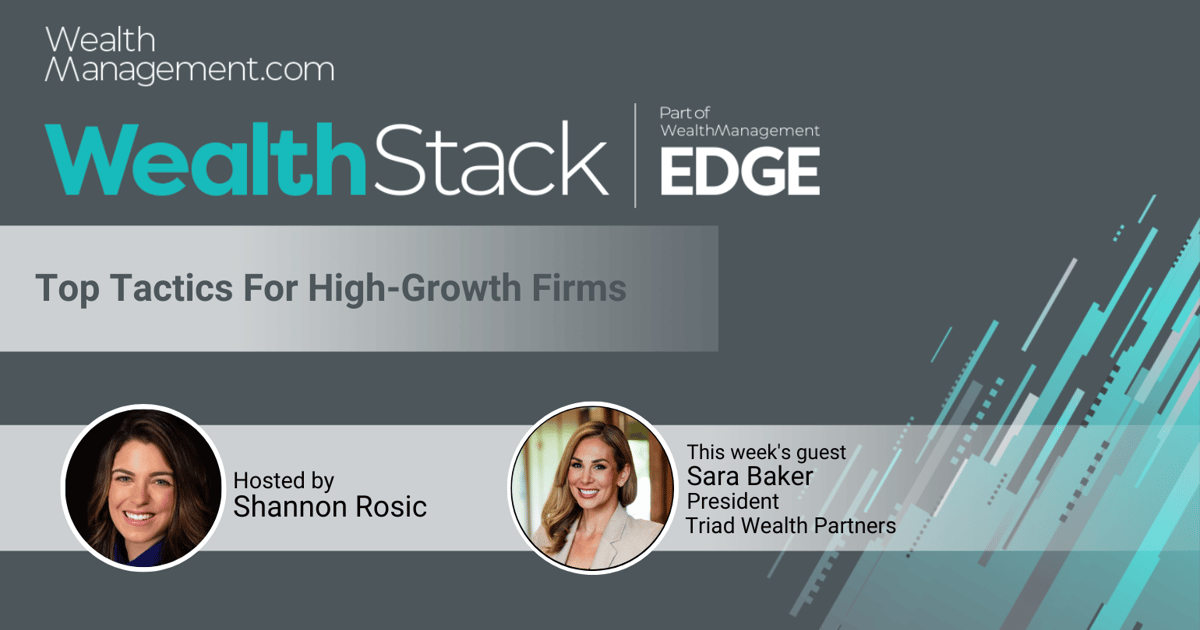 The WealthStack Podcast: Top Tactics for High-Growth Firms with Sara Baker