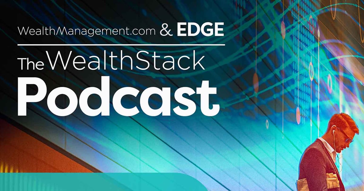 The WealthStack Podcast: Joe Duran on the Accelerating Pace of Change in Wealth Management