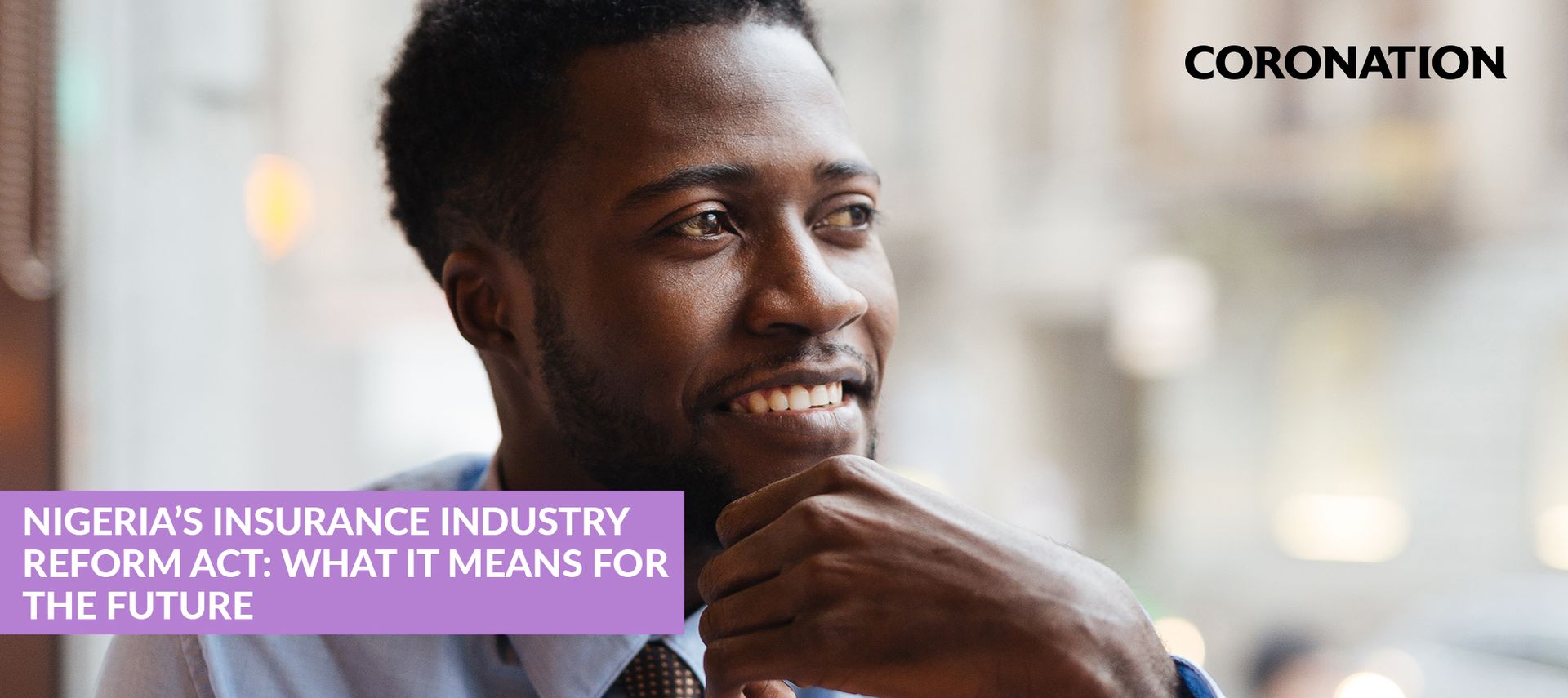 Nigeria’s Insurance Industry Reform Act: What It Means for the Future