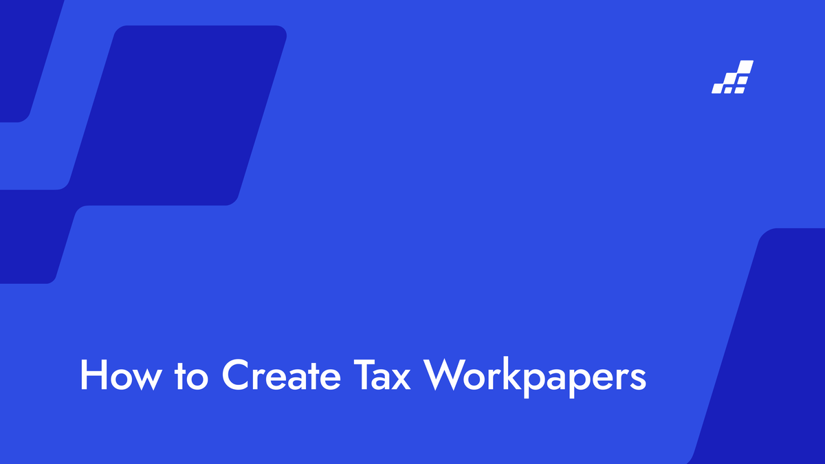 Tax Preparation Process: How to Create Tax Workpapers?