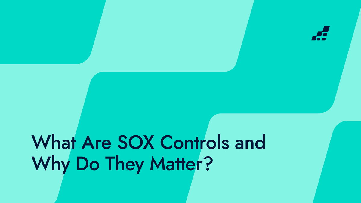 What Are SOX Controls and Why They Matter?