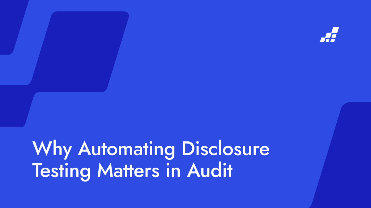 Why Automating Disclosure Testing Matters in Audit