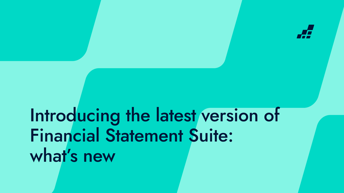 Introducing the latest version of Financial Statement Suite: What’s New