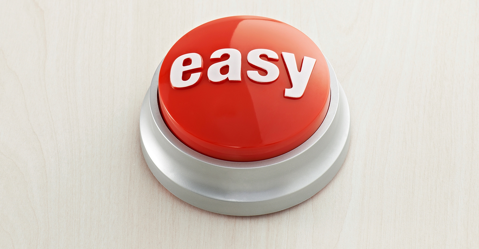 Saying goodbye to the ‘easy’ button