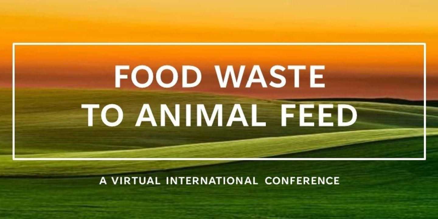 Attend Food Waste to Animal Feed – A virtual international conference
